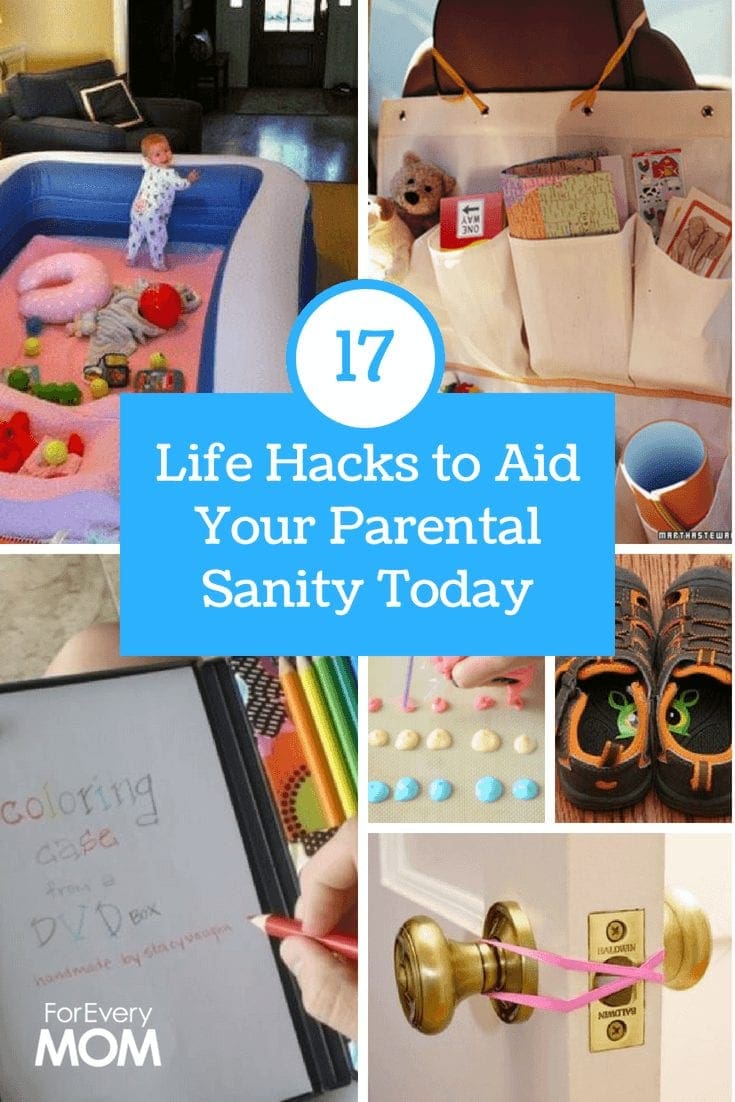 17 Life Hacks to Aid Your Parental Sanity Today