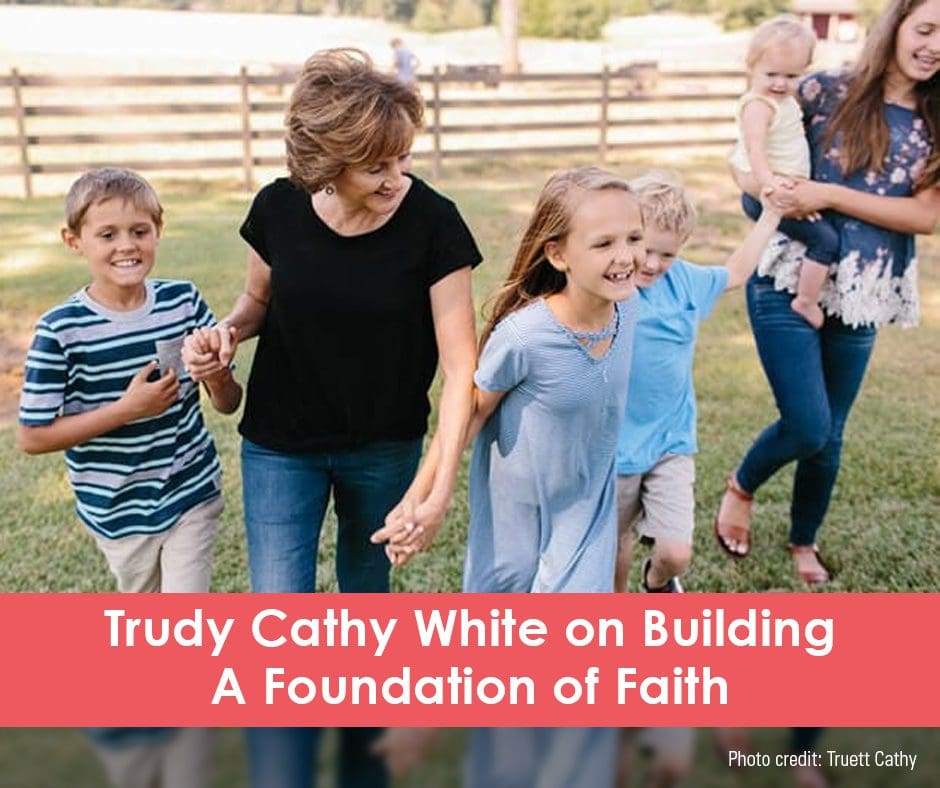 trudy-cathy-white-foundation-of-faith-fb | For Every Mom