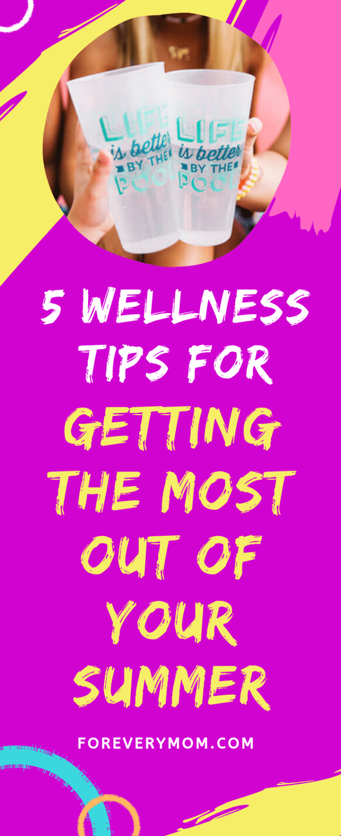 Summer wellness tips | For Every Mom