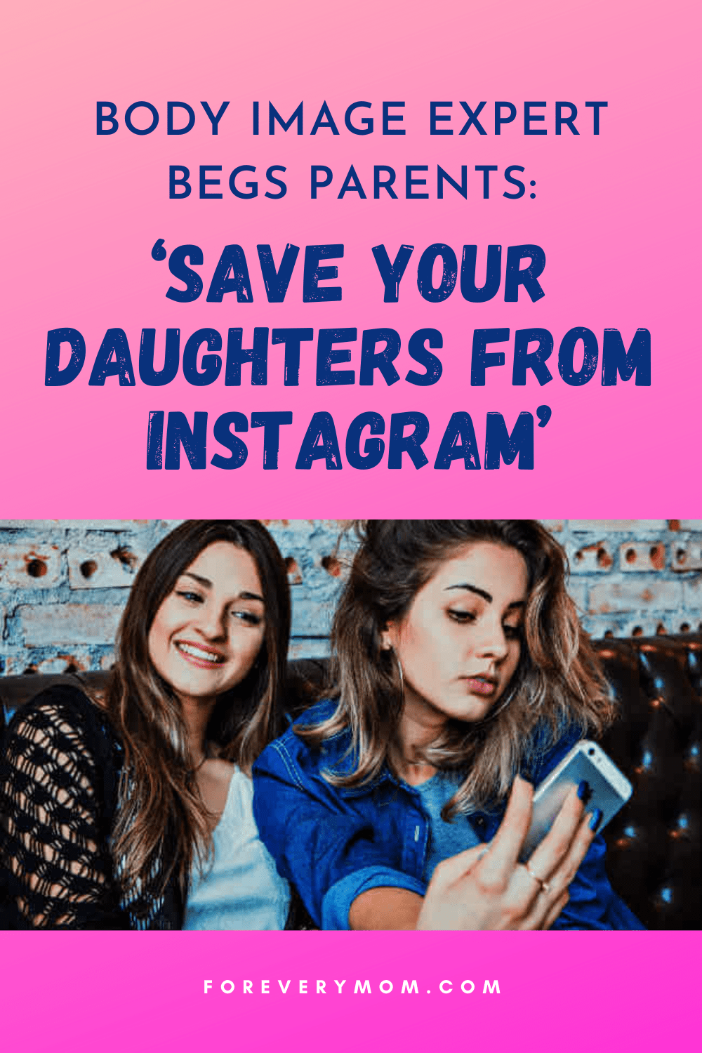Body Image Expert Begs Parents: Save Your Daughters From Instagram